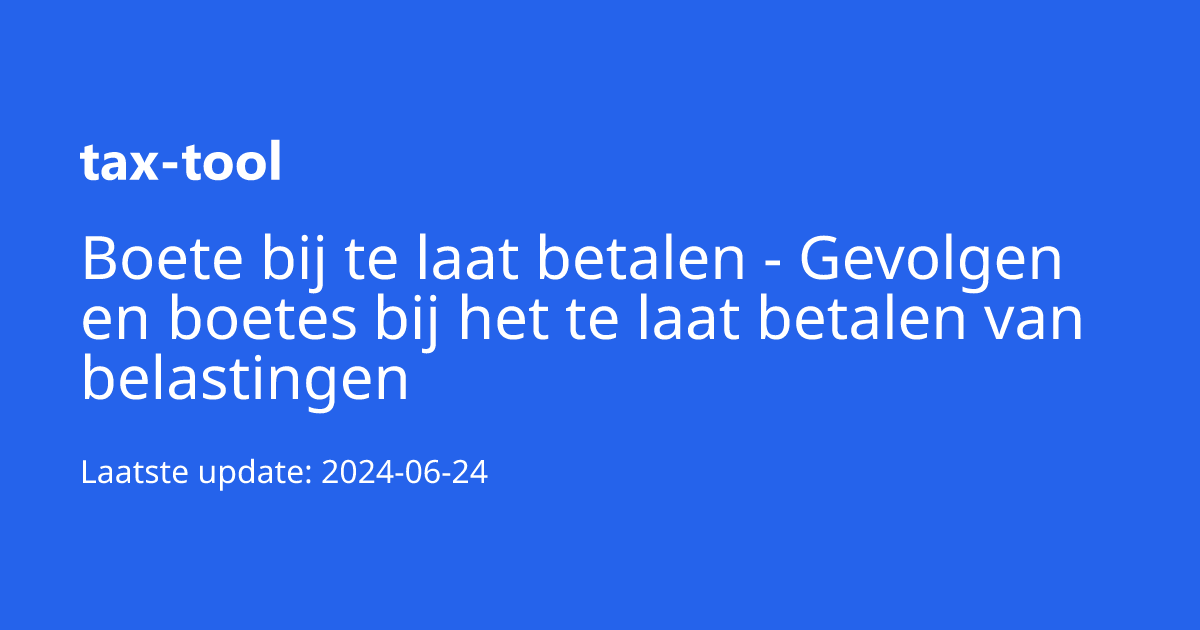 Boete bij te laat betalen - Gevolgen en boetes bij het te laat betalen ...