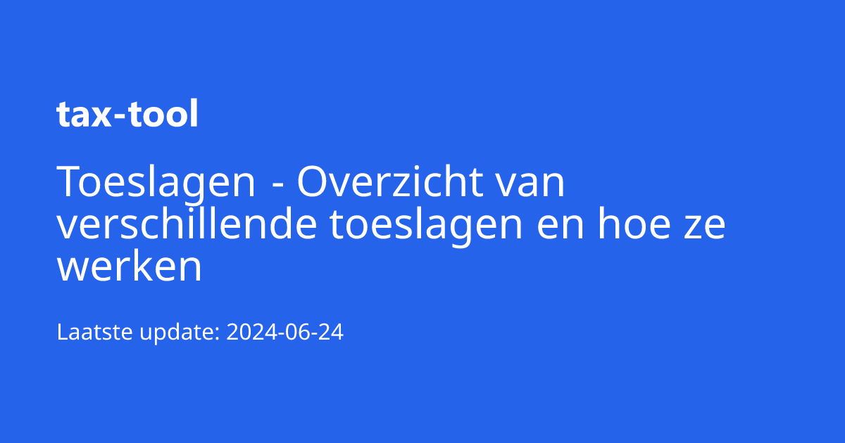 Toeslagen - Overzicht van verschillende toeslagen en hoe ze werken ...